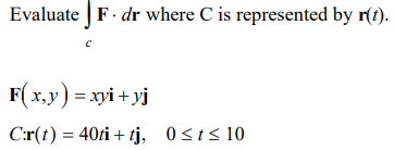 Solved Evaluate ∫cF⋅dr where C is represented by r(t). | Chegg.com