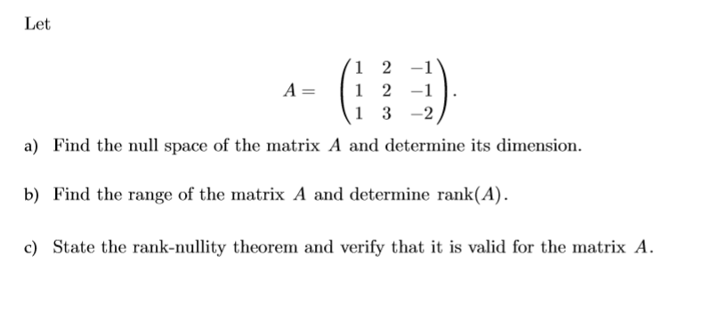 Solved Let (1 2 -1 a) Find the null space of the matrix A | Chegg.com
