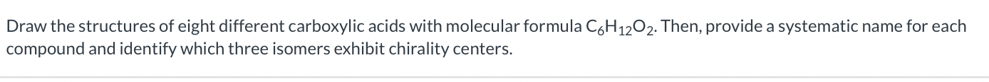 Solved Draw the structures of eight different carboxylic | Chegg.com