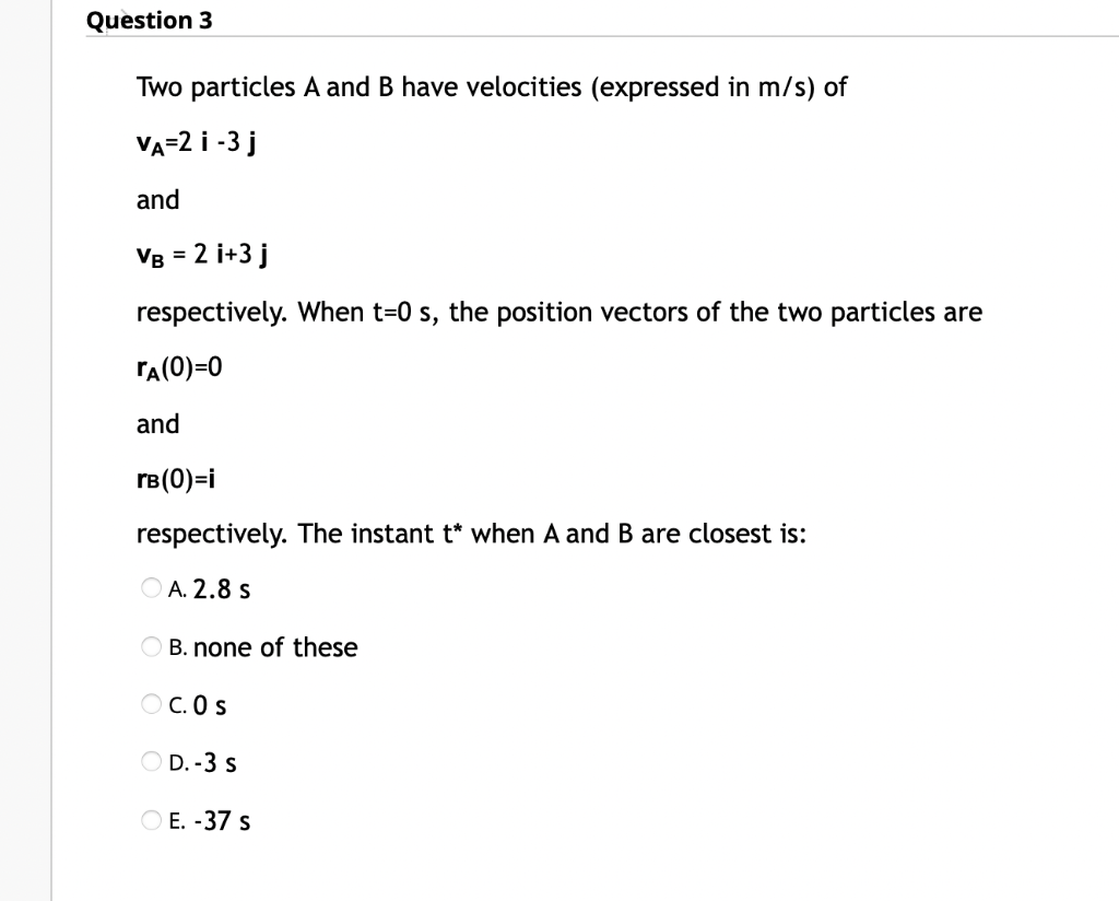 Solved Two particles A and B have velocities (expressed in | Chegg.com