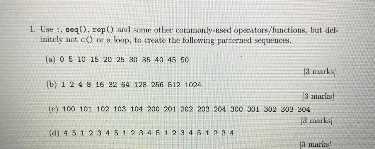 Solved 1. Use : , seq(), rep() and some other commonly-used | Chegg.com