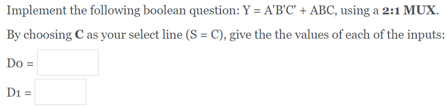 Solved Implement the following boolean question: Y = A'B'C' | Chegg.com