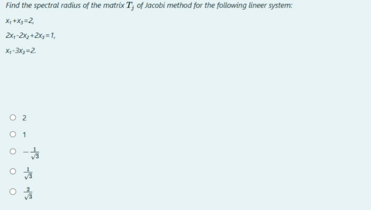 Solved Find the spectral radius of the matrix Tj of Jacobi | Chegg.com