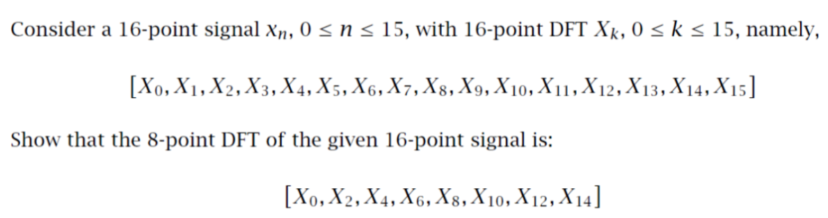 Solved Consider a 16-point signal Xn, 0 sn = 15, with | Chegg.com