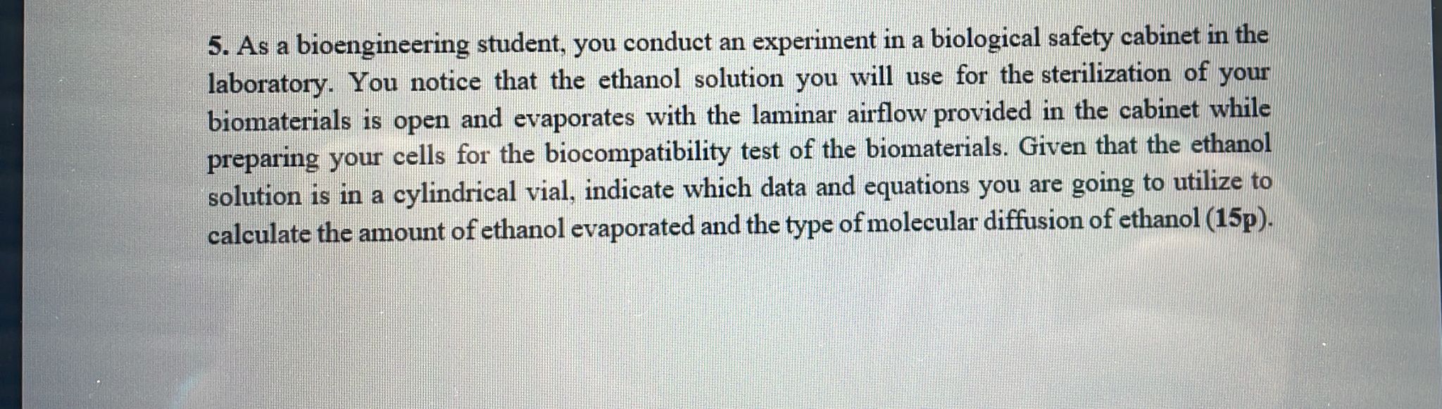 5. As a bioengineering student, you conduct an | Chegg.com
