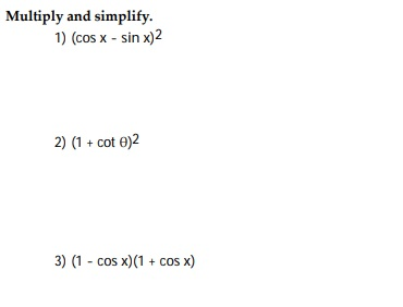 Solved Multiply and simplify 1) (cos x - sin x)2 2) (1+cot | Chegg.com