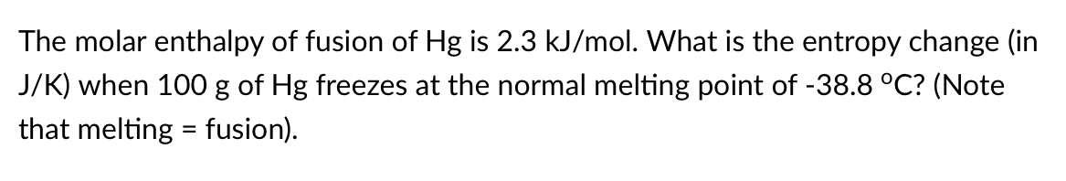 Solved The molar enthalpy of fusion of Hg ﻿is 2.3kJmol. | Chegg.com