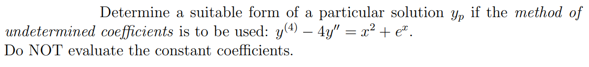 Solved Determine a suitable form of a particular solution yp | Chegg.com