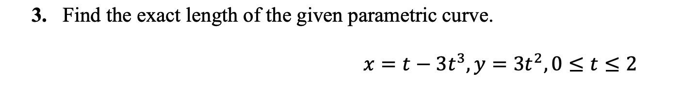 Solved 3. Find the exact length of the given parametric | Chegg.com