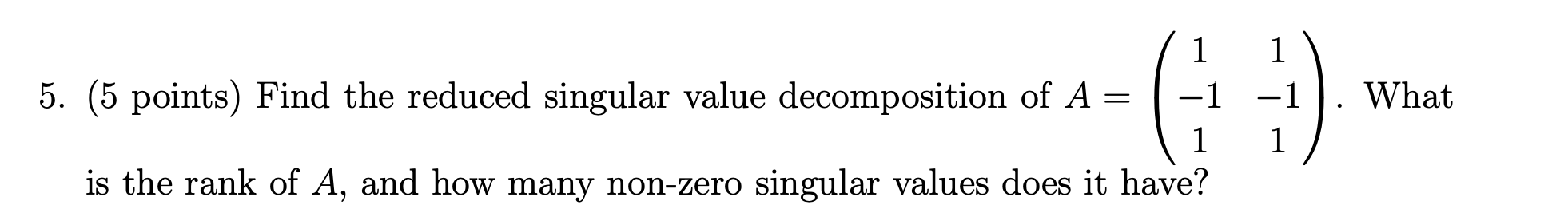 Solved 5. (5 points) Find the reduced singular value | Chegg.com
