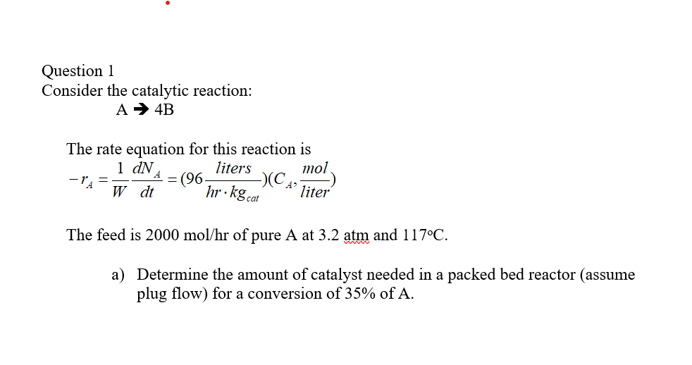 Solved Question 1 Consider the catalytic reaction: A → 4B | Chegg.com
