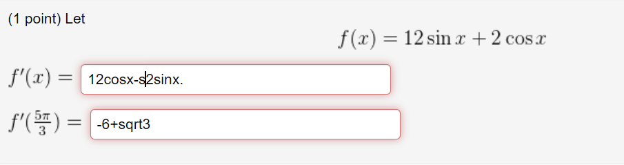 Solved (1 ﻿point) ﻿Letf(x)=12sinx+2cosxf'(x)=f'(5π3)= | Chegg.com