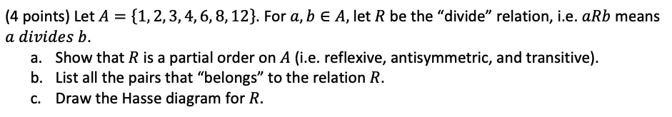 Solved (4 points) Let A={1,2,3,4,6,8,12}. For a,b∈A, let R | Chegg.com