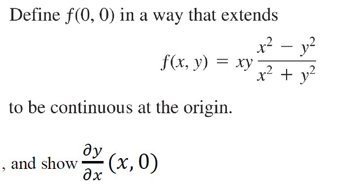Solved Define f(0,0) in a way that extends | Chegg.com