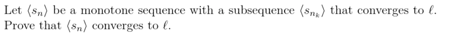 Solved Let sn be a monotone sequence with a subsequence | Chegg.com