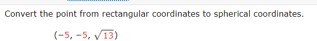 Solved Convert the point from rectangular coordinates to | Chegg.com