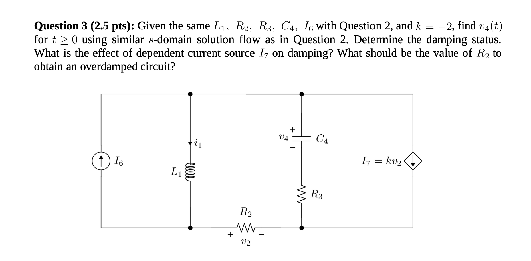 Solved Question 3 (2.5 pts): Given the same L1,R2,R3,C4,I6 | Chegg.com