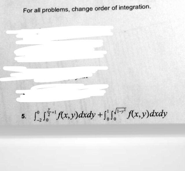 Solved For all problems, change order of integration. 9-290 | Chegg.com