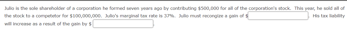Solved In regards to tax code, Sec 1202 Exclusion: Julio is | Chegg.com