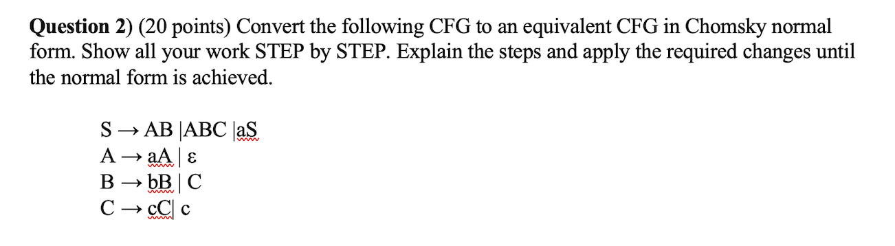Solved Question 2) (20 points) Convert the following CFG to | Chegg.com