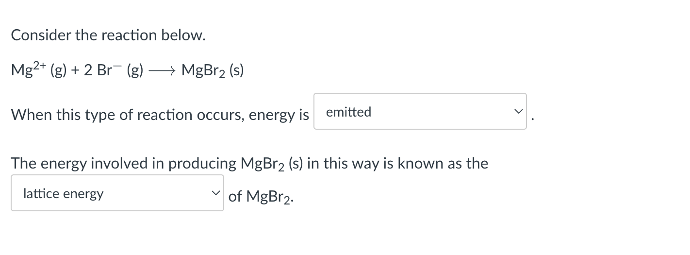 Solved Consider the reaction below. Mg2+(g)+2Br−(g) MgBr2( | Chegg.com