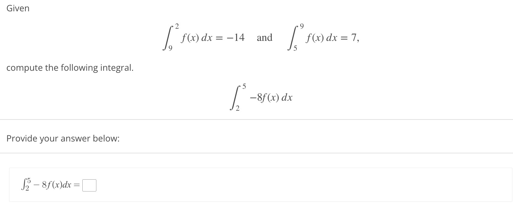 Solved Given ∫92f(x)dx=−14 and ∫59f(x)dx=7 compute the | Chegg.com