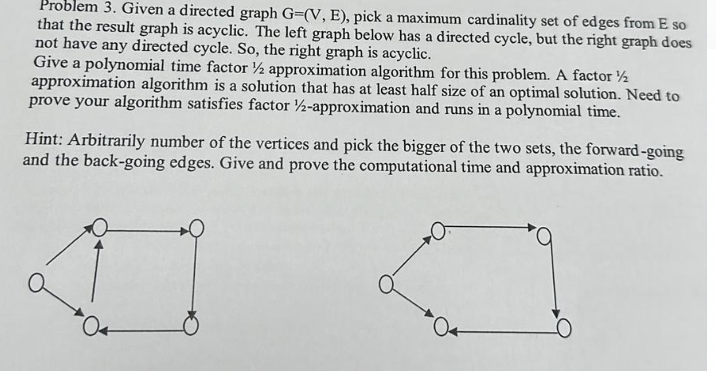 Solved Given a directed graph G=(V, E), pick a maximum | Chegg.com
