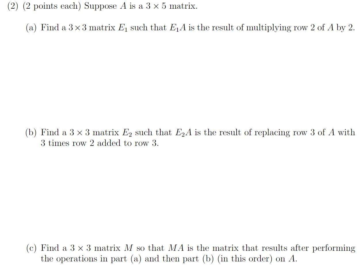 Solved (2) (2 points each) Suppose A is a 3 x 5 matrix. (a) | Chegg.com