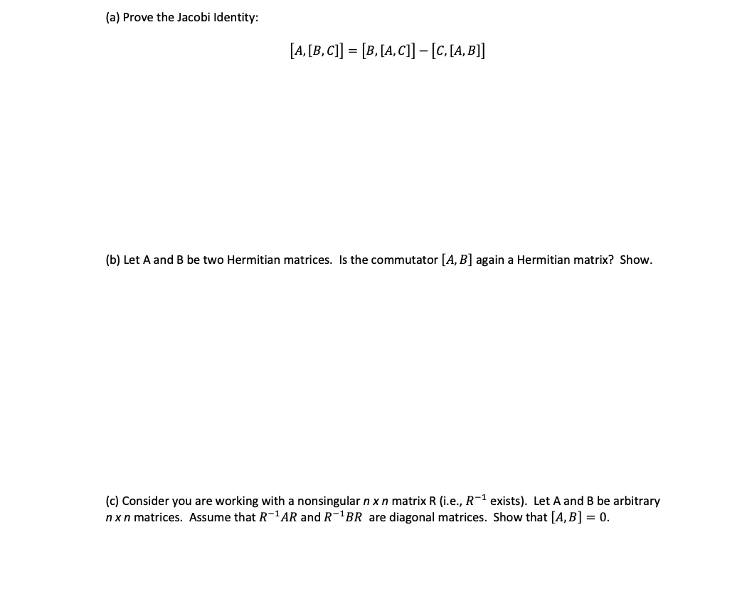 Solved (a) Prove the Jacobi Identity: [A, [B,C]] = [B, | Chegg.com