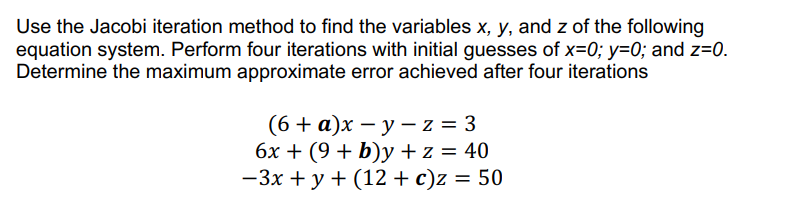 Solved Use the Jacobi iteration method to find the variables | Chegg.com