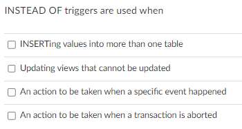 Solved INSTEAD OF triggers are used when INSERTing values | Chegg.com