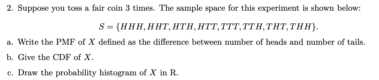 Solved S={HHH,HHT,HTH,HTT,TTT,TTH,THT,THH}. a. Write the PMF | Chegg.com