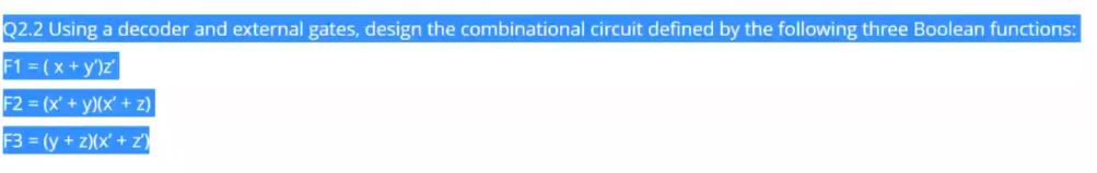Solved Q2.2 Using a decoder and external gates, design the | Chegg.com