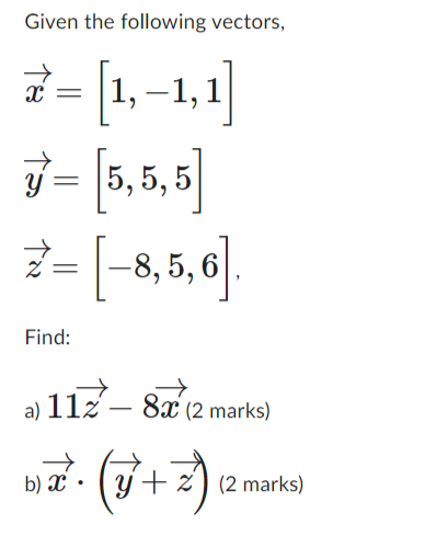 Solved Given the following vectors, \\[ \\begin{array}{l} | Chegg.com