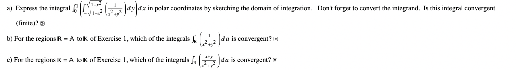 Solved a) Express the integral ∫01(∫−1−x21−x2(x2+y21)dy)dx | Chegg.com