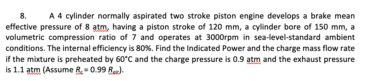 Solved 8. A 4 cylinder normally aspirated two stroke piston | Chegg.com