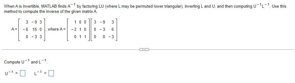 Solved 1 When A is invertible, MATLAB finds At by factoring | Chegg.com