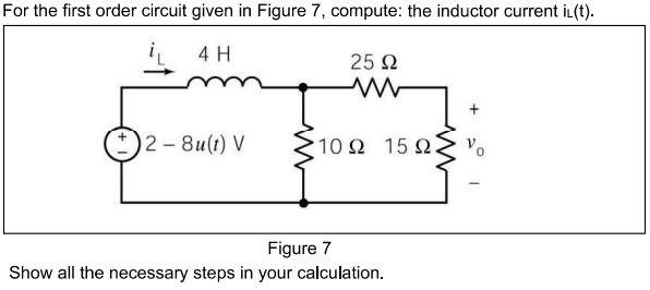 Solved For the first order circuit given in Figure 7, | Chegg.com