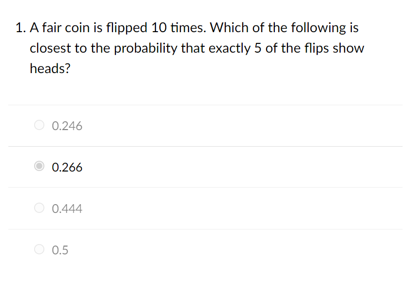 Solved 1. A fair coin is flipped 10 times. Which of the | Chegg.com