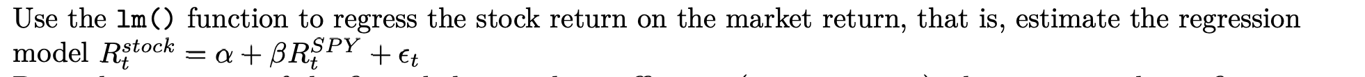 Solved Use the lm() function to regress the stock return on | Chegg.com