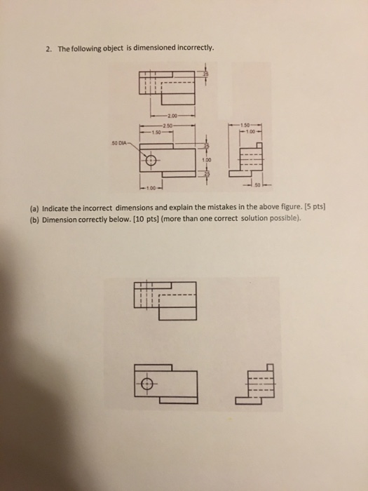 Solved 2. The following object is dimensioned incorrectly. | Chegg.com
