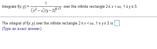Solved 1 Integrate f(x,y)= (x²-x)(y-2)617 over the infinite | Chegg.com