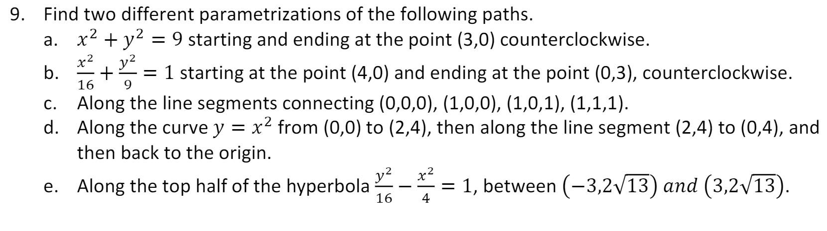 Solved y? + 16 9 9. Find two different parametrizations of | Chegg.com