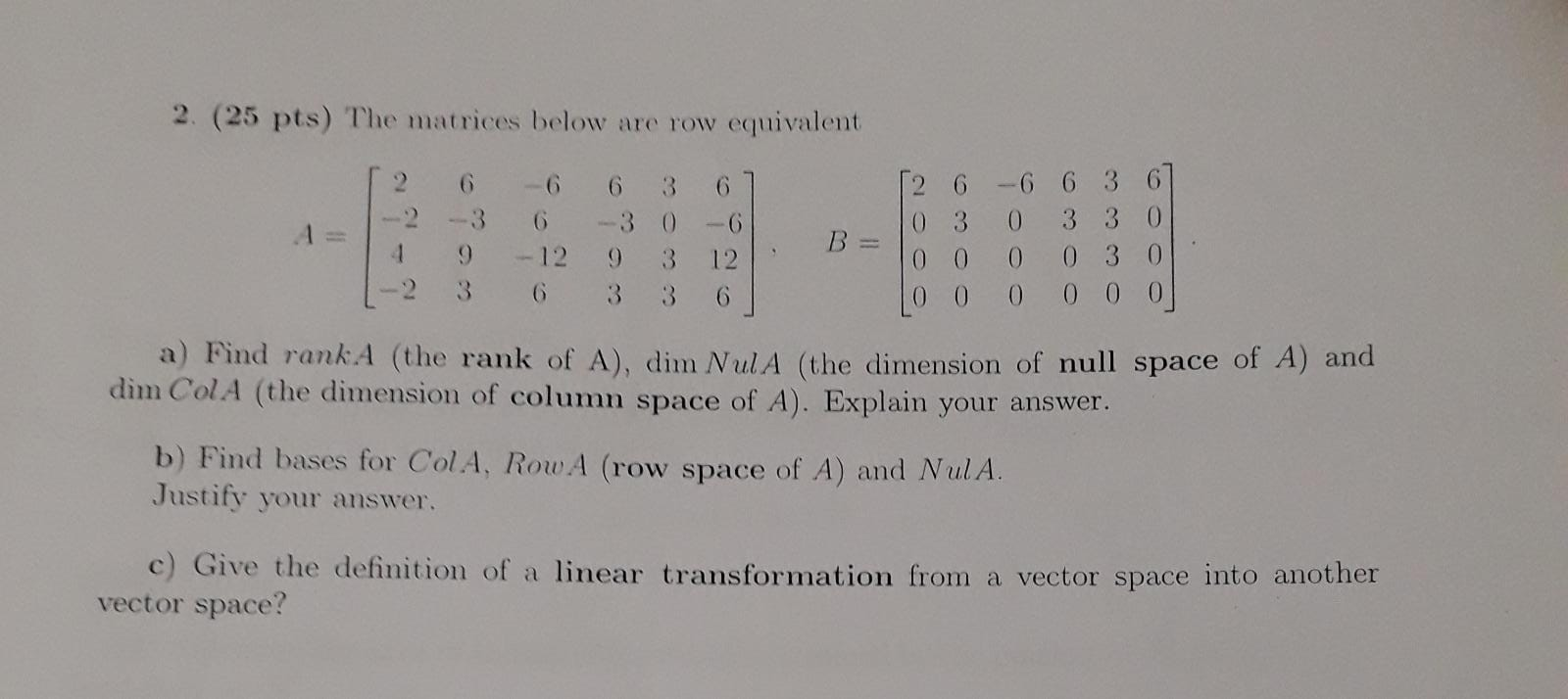 Solved 2. (25 pts) The matrices below are row equivalent [ 2 | Chegg.com