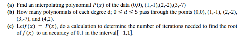Solved (a) Find an interpolating polynomial P(x) of the data | Chegg.com