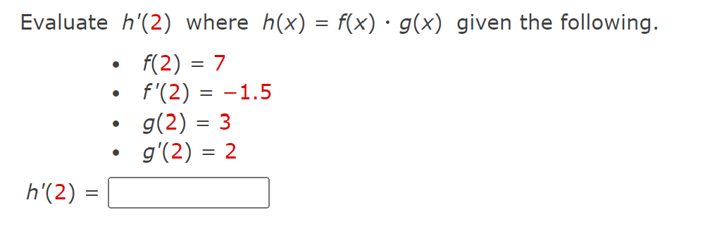Solved Evaluate h'(2) where h(x) = f(x) · g(x) given the | Chegg.com