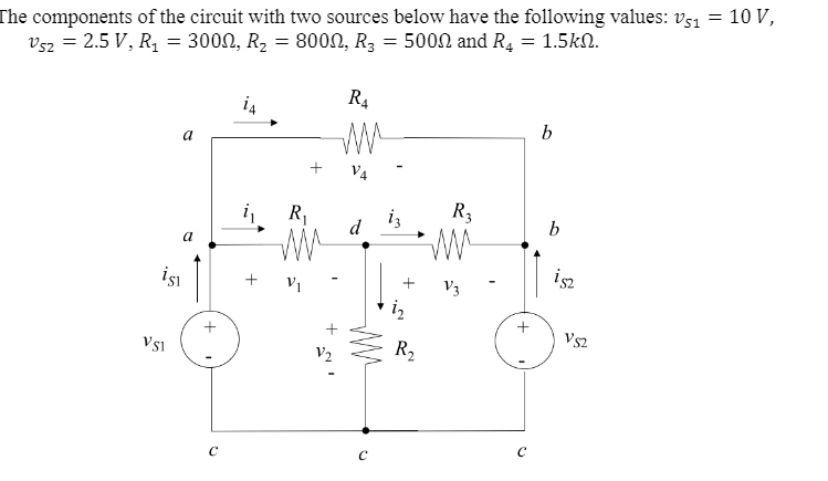 Solved The components of the circuit with two sources below | Chegg.com
