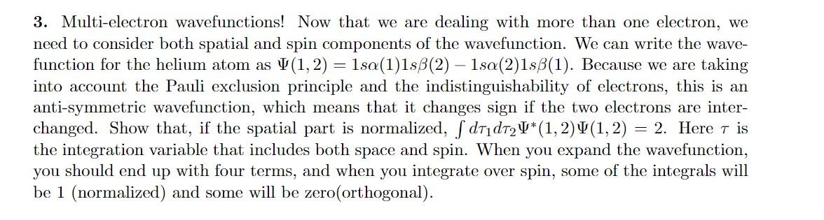 Solved 3 Multi Electron Wavefunctions Now That We Are