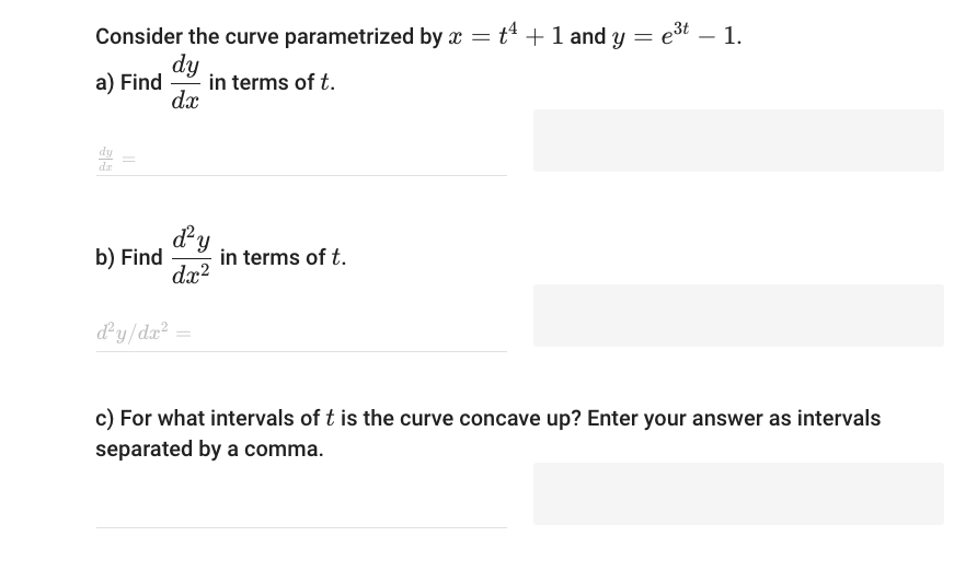 Solved Consider the curve parametrized by x=t4+1 and | Chegg.com