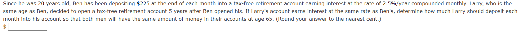 Solved Since he was 20 years old, Ben has been depositing | Chegg.com